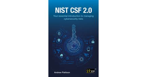 Nist Csf 2 0 Your Essential Introduction To Managing Cybersecurity Risks [book]
