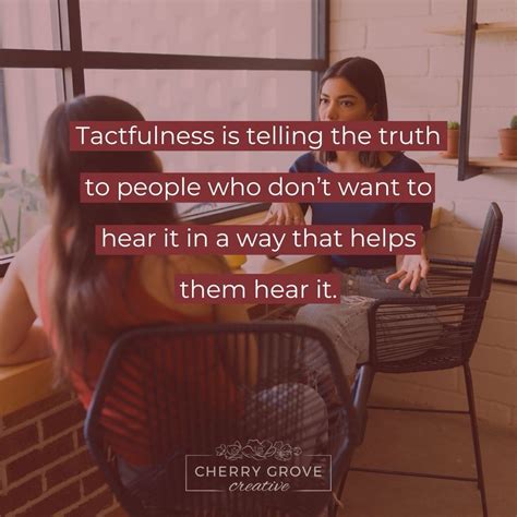 Tactfulness Is Essential For Business And Relationships Tact Customerservice Smallbusiness