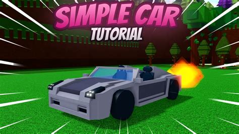 Simple Car Tutorial Build A Boat For Treasure Youtube