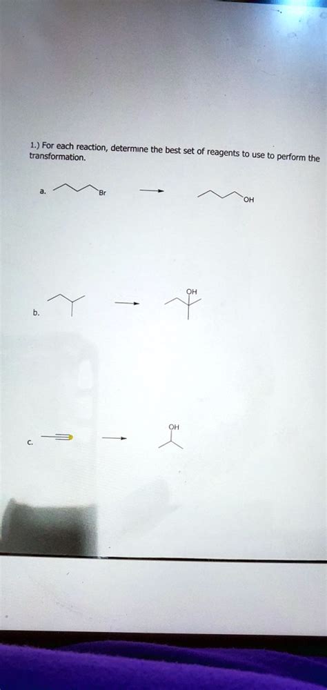 1.) For each reaction, determine the best set of reagents to use to perform the transformation ...
