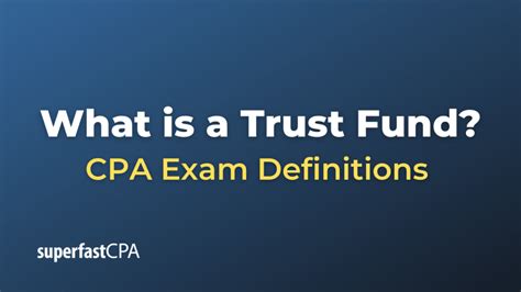What Is A Trust Fund Superfastcpa Cpa Review