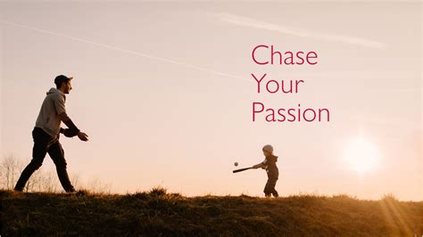 Chase Your Passion And The Money Will Follow A Path To Meaningful Success