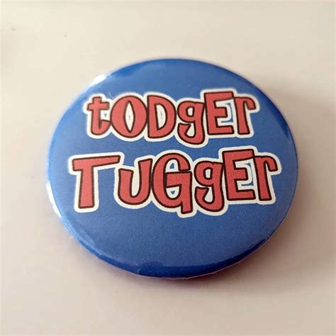 Todger Tugger 58mm Pin Badge Go La La Greeting Cards And Ts