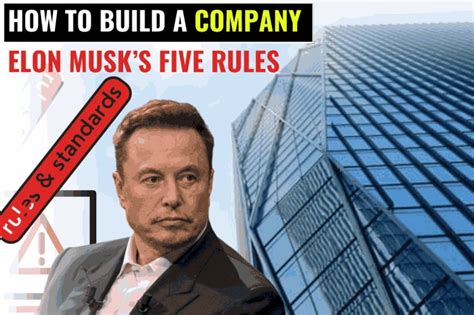 How To Build A Company Elon Musks Five Rules Blog Sonisvision