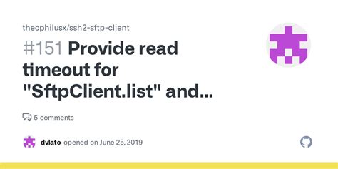 Provide Read Timeout For Sftpclient List And Similar Methods · Issue 151 · Theophilusx Ssh2