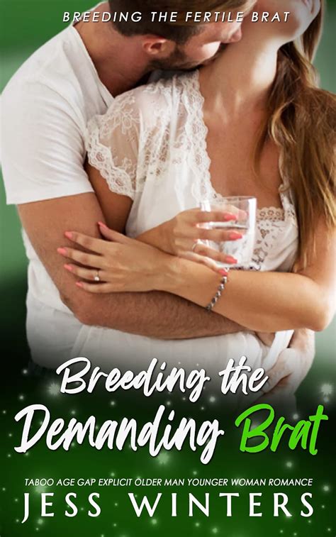 Breeding the Demanding Brat: Taboo Age Gap Romance Explicit Older Man Younger Pregnant Woman ...