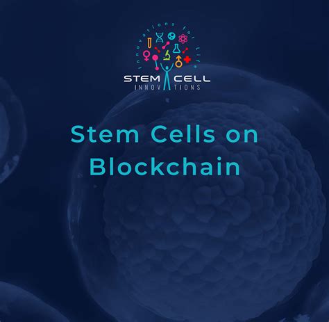 Stem Cell Innovations On Blockchain Is The Future By Tinakoya Medium