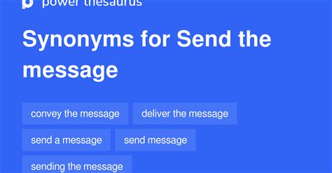 Send The Message Synonyms 73 Similar Phrases