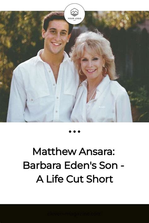 Matthew Ansara Barbara Edens Son A Life Cut Short Barbara Eden