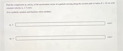 Solved Find The Components AT And AN Of The Acceleration Chegg