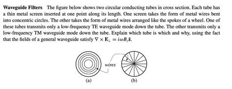 Waveguide Filters The Figure Below Shows Two Circular Conducting Tubes In Cross Section Each
