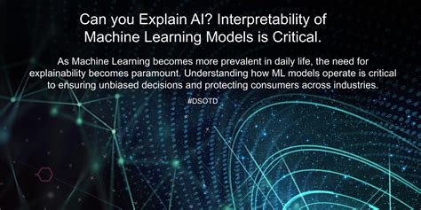 Can You Explain AI Interpretability Of Machine Learning Models Is Critical Data Science Of