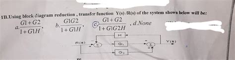 solved 1bing block diagram reduction transfer function
