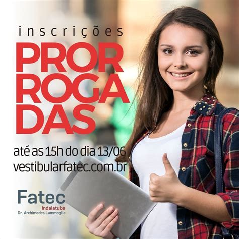 Fatec Indaiatuba No Linkedin Corre Que Ainda Dá Tempo As Inscrições Para O Vestibular Da Fatec