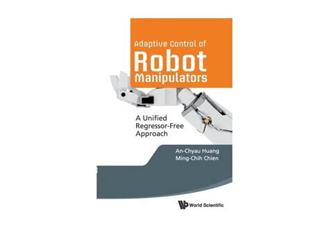 Livro Adaptive Control Of Robot Manipulators A Unified Regressor Free Approach Em Promoção é