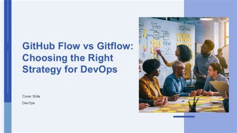 Github Flow Vs Gitflow Choosing The Right Strategy For Devops Ppt