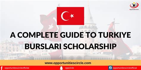 A Complete Guide To Turkiye Burslari Scholarship Opportunities Circle