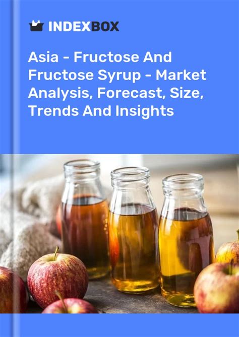 Asias Fructose Market To Experience Slight Growth With 10 Cagr