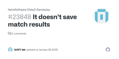 It Doesnt Save Match Results · Issue 23848 · Valvesoftwaredota2
