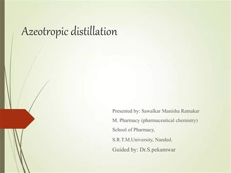 Azeotropic Distillation Pptx
