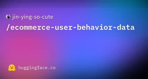 jin ying so cute ecommerce user behavior data · datasets at hugging face