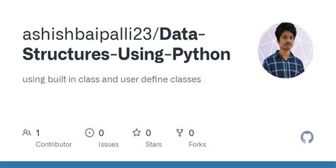 Github Ashishbaipalli Data Structures Using Python Using Built In Class And User Define Classes