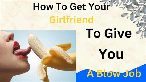 How To Get Your Girlfriend To Give You A Blow Job Attractive Men By