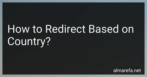 how to redirect based on country in 2024