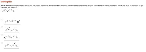 Solved Which Of The Following Resonance Structures Are Chegg