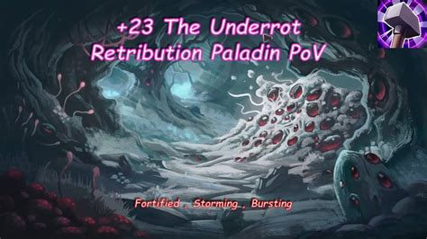 23 Underrot Retri Paladin Pov Youtube