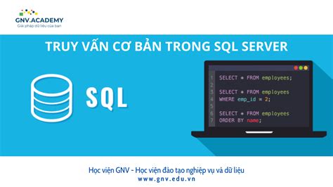 Hướng dẫn sử dụng các câu lệnh SQL cơ bản P1 Học viện GNV