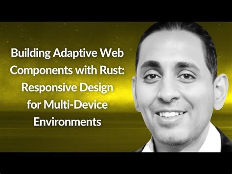Free Video Building Adaptive Web Components With Rust From Conf42 Class Central