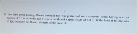 solved 3 the third point loading flexure strength test was