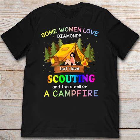 Mikamy Some Women Love Diamonds But I Love Scouting And The Smell Of