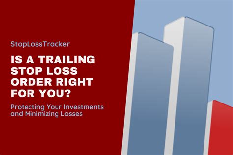 Is A Trailing Stop Loss Order Right For You Stoplosstracker