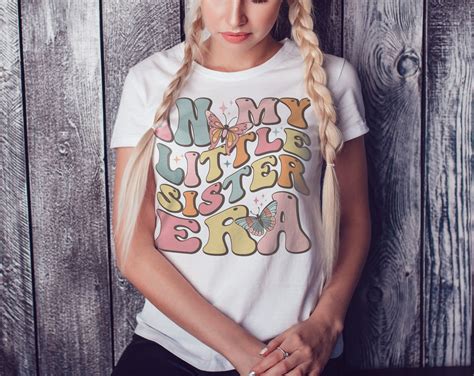 In My Little Sister Era Shirt Retro Lil Sis T Shirt Little Inspire