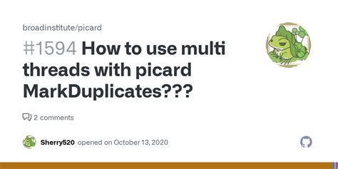 How To Use Multi Threads With Picard Markduplicates · Issue 1594 · Broadinstitute Picard