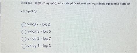 solved if log a log b log a b which simplification