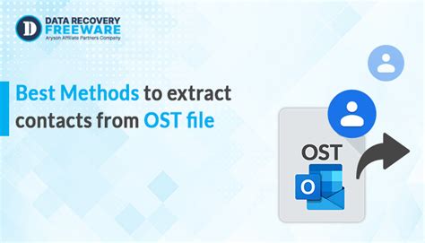 Best Methods To Extract Contacts From Ost File Without Outlook