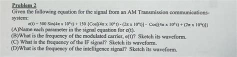 Solved Problem Given The Following Equation For The Signal Chegg