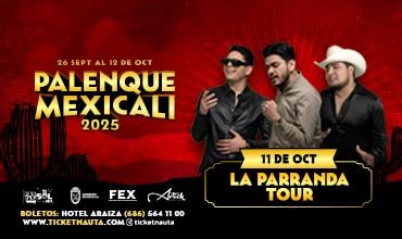 Boletos La Parranda Tour Palenque Mexicali 2025 Fiestas Del Sol