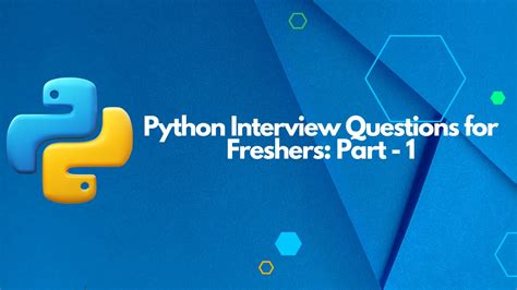 Python Interview Questions For Freshers Part 1