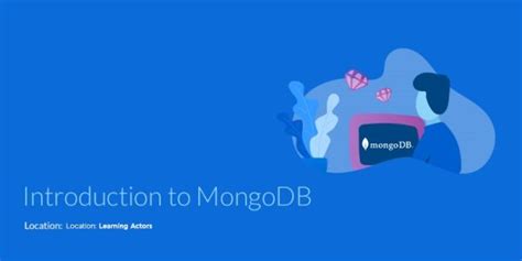Introduction To MongoDB Learning Actors