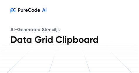 Develop Stenciljs Data Grid Clipboard Ai Makes Easy