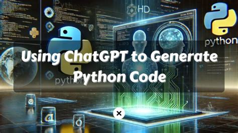 Getting Started Using Chatgpt To Generate Python Code Xlearners