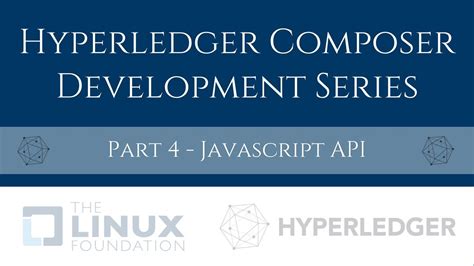 hyperledger composer development tutorial 4 5 javascript api youtube