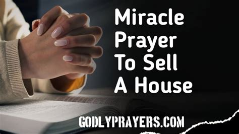 7 Miracle Prayer To Sell A House Fast Through Faith And The