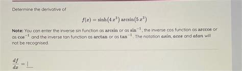 Solved Determine The Derivative Of Fxsinh4x3arcsin5x3