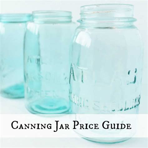 A Guide To Vintage And Antique Canning Jars History And Values • Adirondack Girl Heart