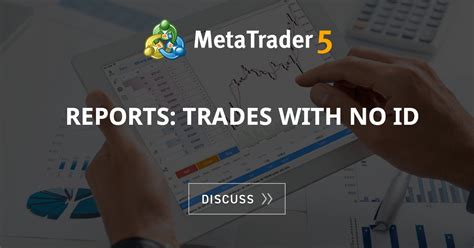 Reports Trades With No Id Metatrader General Mql5 Programming Forum